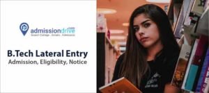 B.Tech Lateral Entry Admission Open 2025: Eligibility, Notice, Application Form, Entrance Exams ...